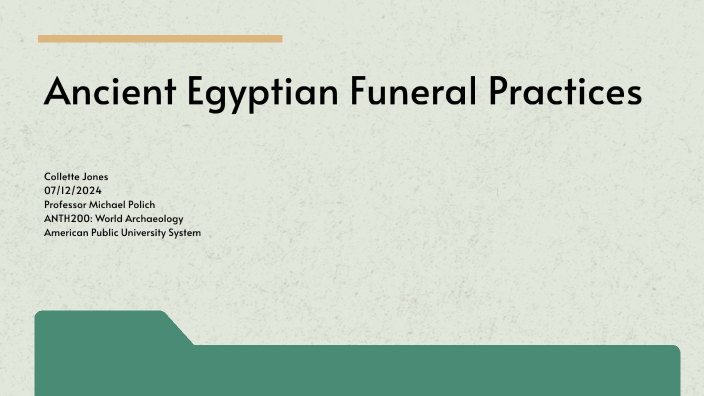 Ancient Egyptian Funeral Practices by Collette Jones on Prezi