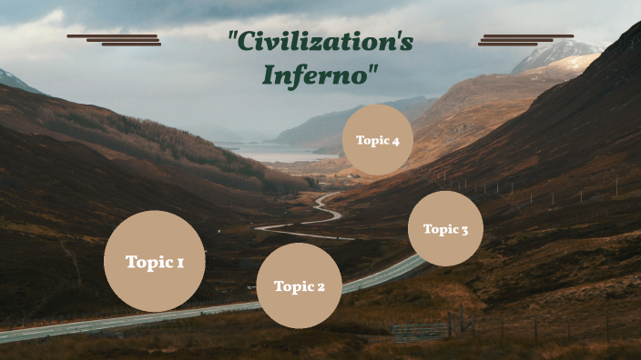 Civilization's Inferno Project-Tabor Lewis by Tabor Lewis on Prezi