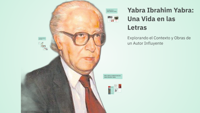 Yabra Ibrahim Yabra: Una Vida en las Letras by Rebeca Guerrero on Prezi