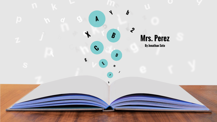 MRS. PEREZ by Jonathan Soto on Prezi