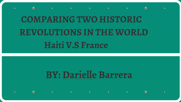 Haitian Revolution V.S French Revolution by Darielle Barrera on Prezi