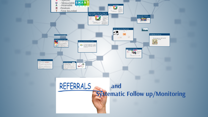 Referrals and Systematic Follow up/Monitoring by Mae Mae on Prezi