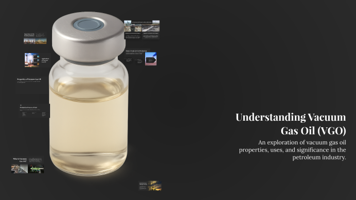 Understanding Vacuum Gas Oil (VGO) by Muhab Alzahaf on Prezi