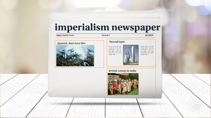 Imperialism Newspaper Project by Angel Ponciano Nieves on Prezi