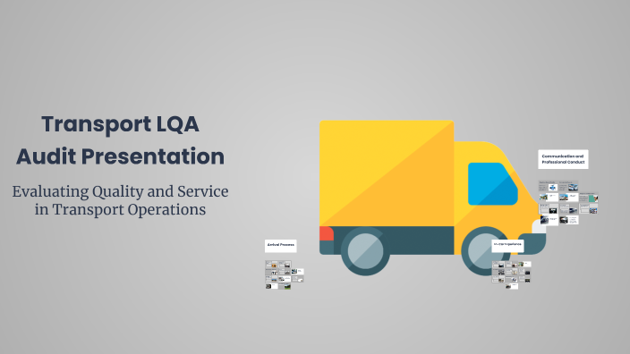 Transport LQA Audit Presentation by varun mehta on Prezi