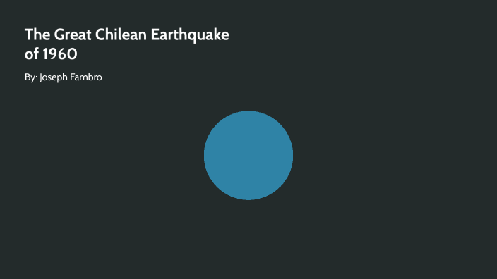 The Great Chilean Earthquake by Joseph Fambro on Prezi