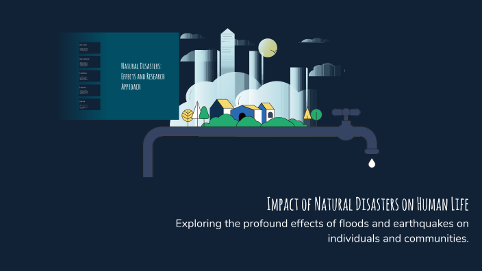Impact of Natural Disasters on Human Life by Javeria Khan on Prezi