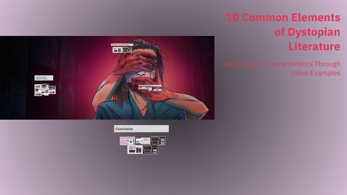 Common Elements of Dystopian Literature by Hadley Hinshaw on Prezi