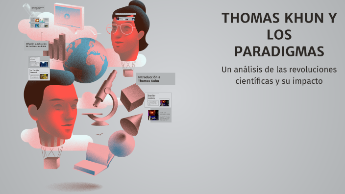 THOMAS KHUN Y LOS PARADIGMAS by Jose Luis Quispe Dominguez on Prezi
