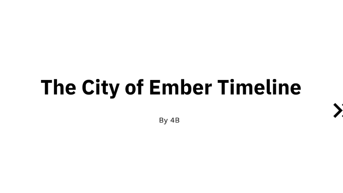 The City of Ember Timeline by Fangzhou Zhao on Prezi