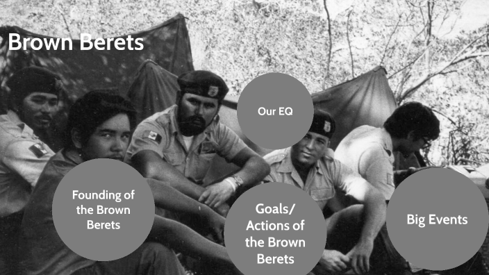 Brown Berets - American History by Hayden Boyd on Prezi