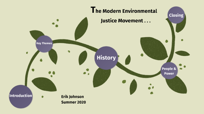 The Modern Environmental Justice Movement by Erik Johnson on Prezi