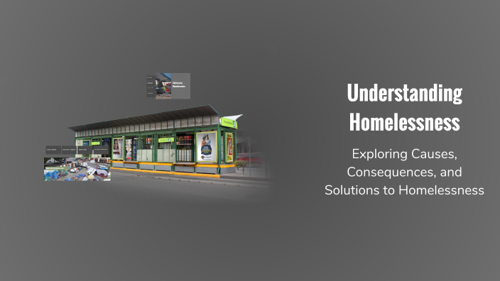 Understanding Homelessness by oscar ye on Prezi