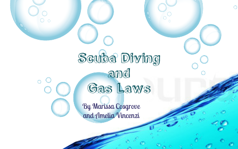 Scuba Diving and Gas Laws by Amelia Vincenzi on Prezi