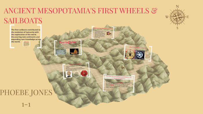 ANCIENT MESOPOTAMIA'S FIRST WHEELS & SAILBOATS by phoebe jones on Prezi