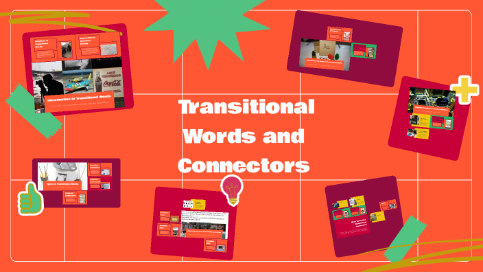 Understanding Transitional Words and Connectors by Eman T.W. on Prezi