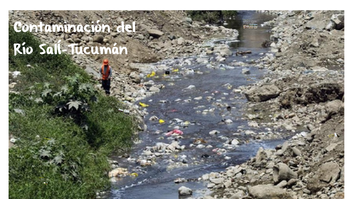 Contaminacion del Rio SalÍ-Tucumán by mariana cabezon on Prezi