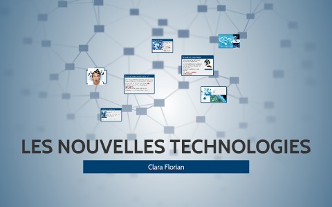 LES NOUVELLES TECHNOLOGIES by on Prezi