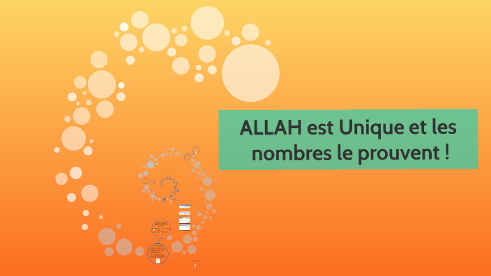 L'Unicité d'ALLAH prouvée par les nombres dans le CORAN by Math In on Prezi