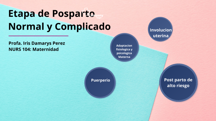 Etapa de Posparto Normal y Complicado by Damarys Perez on Prezi