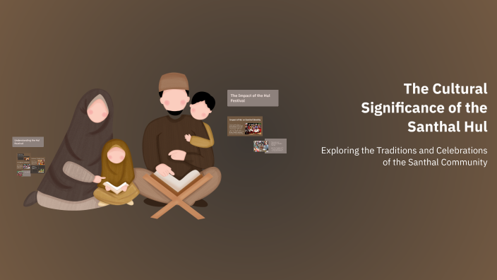 The Cultural Significance of the Santhal Hul by Ayush Dwivedi on Prezi