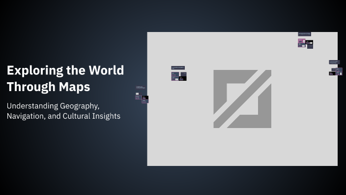 Exploring the World Through Maps by Şafak Açıkgöz on Prezi