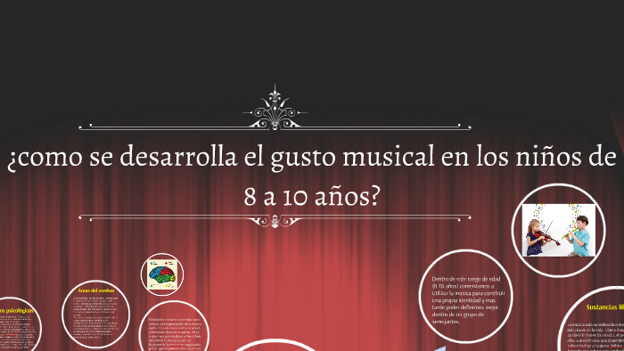 ¿como se desarrolla el gusto musical en los niños de 8 a 10 by María ...
