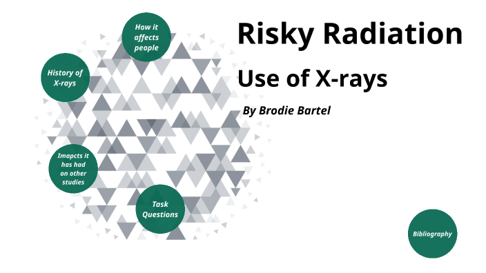 Use of X-Rays by Brodie Bartel on Prezi
