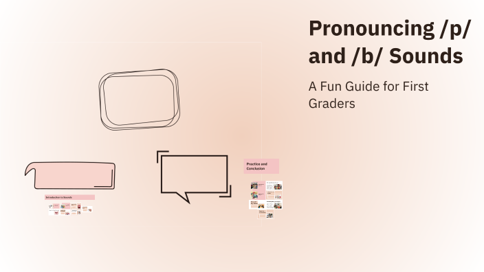 Pronouncing /p/ and /b/ Sounds by ruba fawaz on Prezi