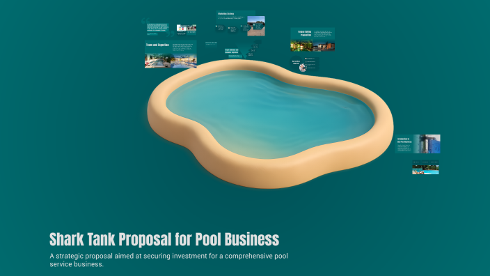 Shark Tank Proposal for Pool Business by ricardo martinez on Prezi