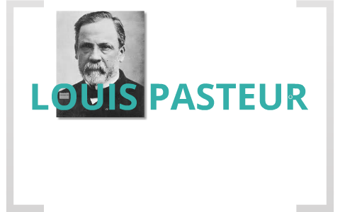 Louis Pasteur by Shelby Hatcher on Prezi
