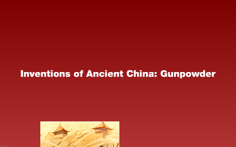 Inventions of Ancient China: Gunpowder by Paul Shorkey on Prezi
