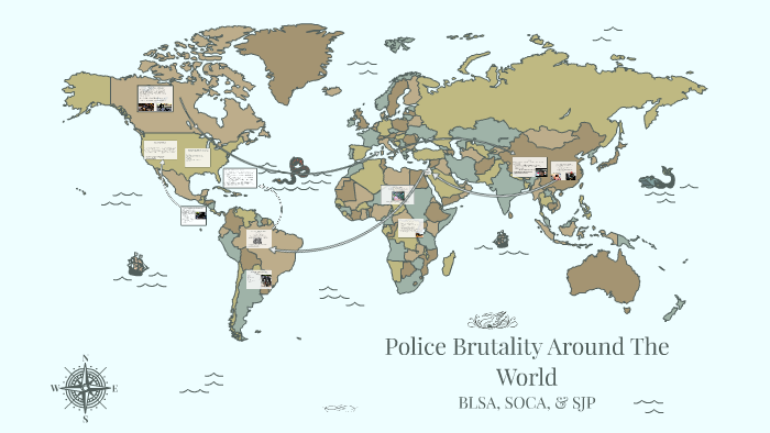 Police Brutality Around The World by Chloe Brown on Prezi