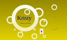 Why Kristy is annoying by Patty Patty on Prezi