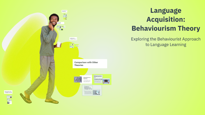 Language Acquisition: Behaviourism Theory by on Prezi