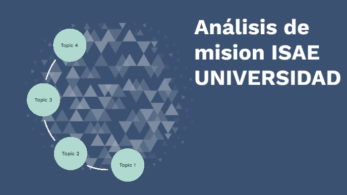 Aanalisis de mision de ISAE UNIVERSIDAD by anika moreno on Prezi