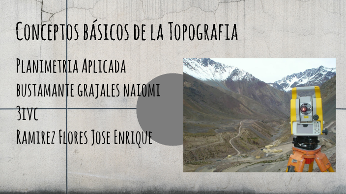 Conceptos basicos de la Topografia by Naiomi Bustamante on Prezi