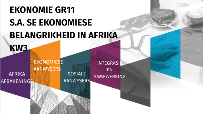 EKONOMIE GR11 S.A. SE EKONOMIESE BELANGRIKHEID IN AFRIKA by Elana ...