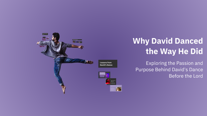 Why David Danced the Way He Did by Haylee Hammpton on Prezi