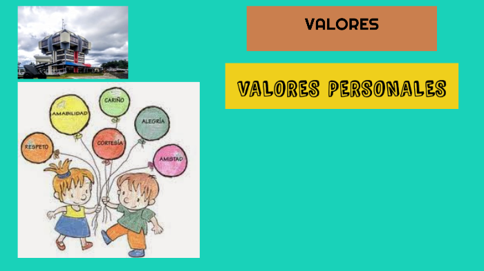 VALORES PERSONALES by Marcos Escobar on Prezi