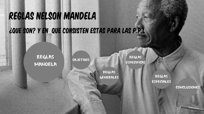 REGLAS NELSON MANDELA by Maria Fernanda Montañez on Prezi