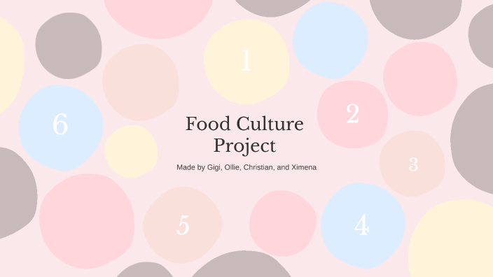 Food Culture Project by Ximena Diaz on Prezi