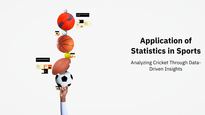 Application of Statistics in Sports by Atharvvvv N on Prezi
