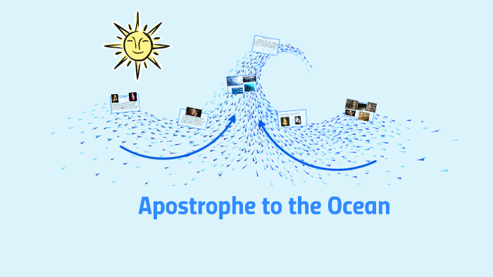 Apostrophe to the Ocean by Madeline Davis on Prezi