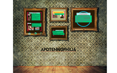APOTEMNOPHILIA by Rebecca Miller on Prezi