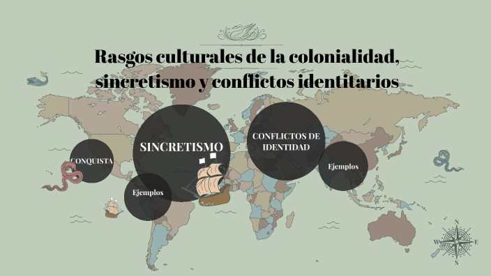 Rasgos culturales de la colonialidad, sincretismo y conflictos ...