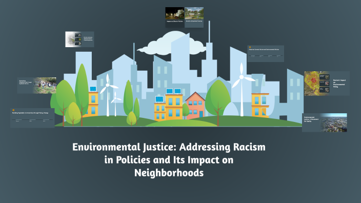 Environmental Justice: Addressing Racism in Policies and Its Impact on ...