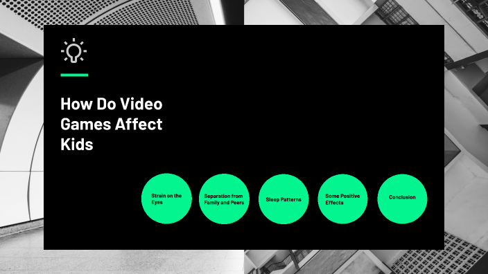 How Do Video Games Affect Kids? by Shane Sisler on Prezi
