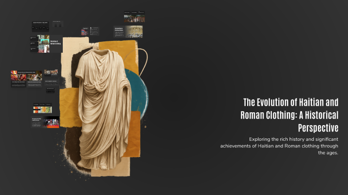 The Evolution of Haitian and Roman Clothing: A Historical Perspective ...