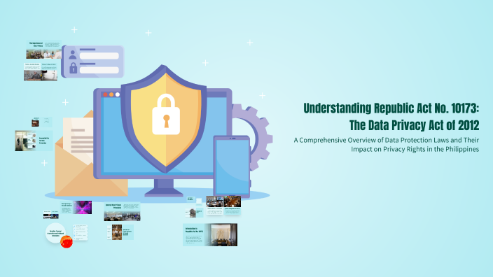 Understanding Republic Act No. 10173: The Data Privacy Act of 2012 by ...